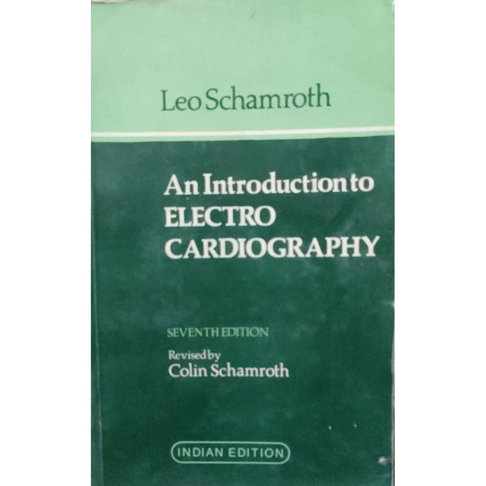 An Introduction to Electro Cardiography 7th Edition by Colin Schamroth
