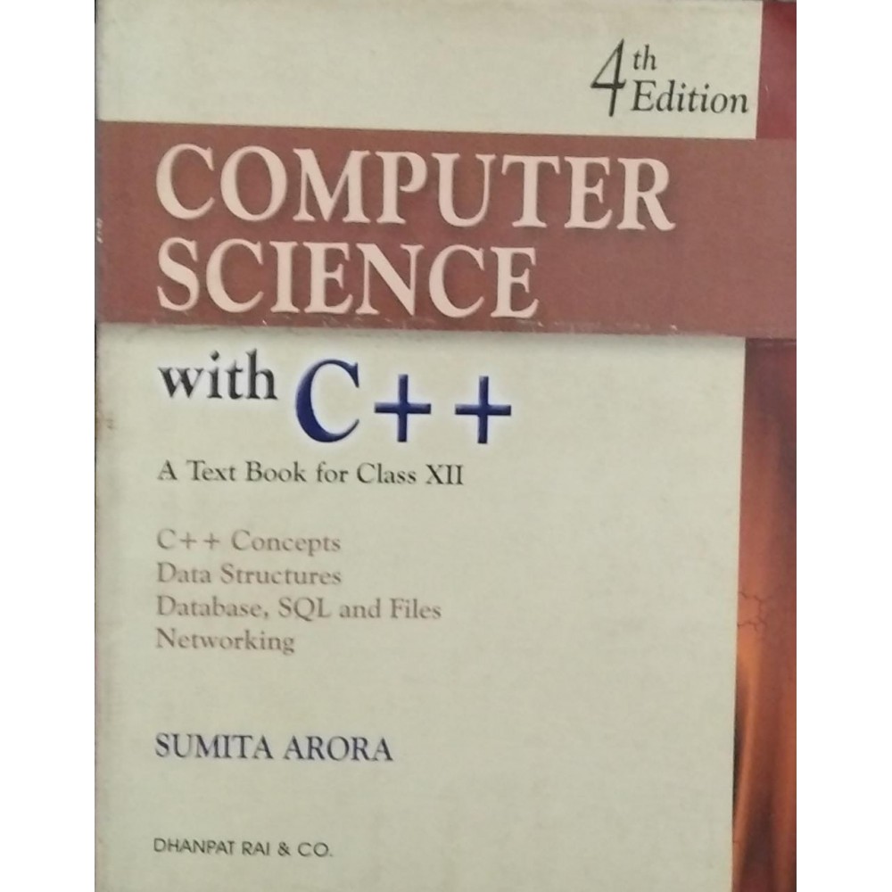 COMPUTER SCIENCE 4th Edition WITH C++ CLASS 12th by Sumita Arora